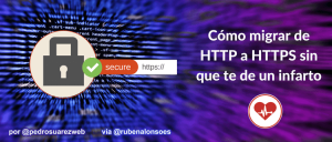 Cómo migrar WordPress de HTTP a HTTPS sin que te de un infarto